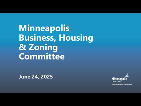 June 24, 2025 Business, Housing & Zoning Committee
