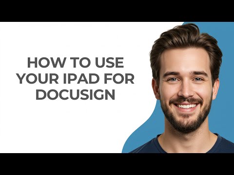 How to Use Your Ipad for Docusign - GUIDE!