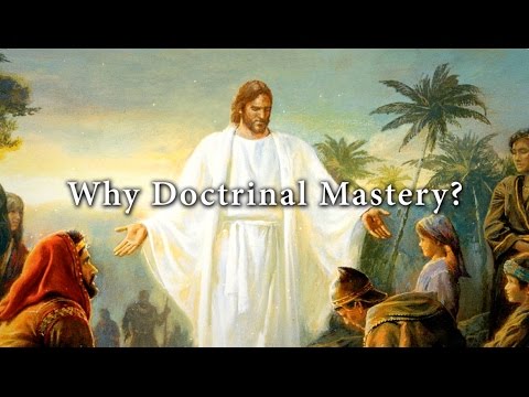 Why Doctrinal Mastery? (Knowhy #257)