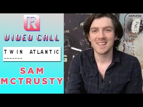 Twin Atlantic's Sam McTrusty On 'Power' & Writing New Music At Home - Video Call