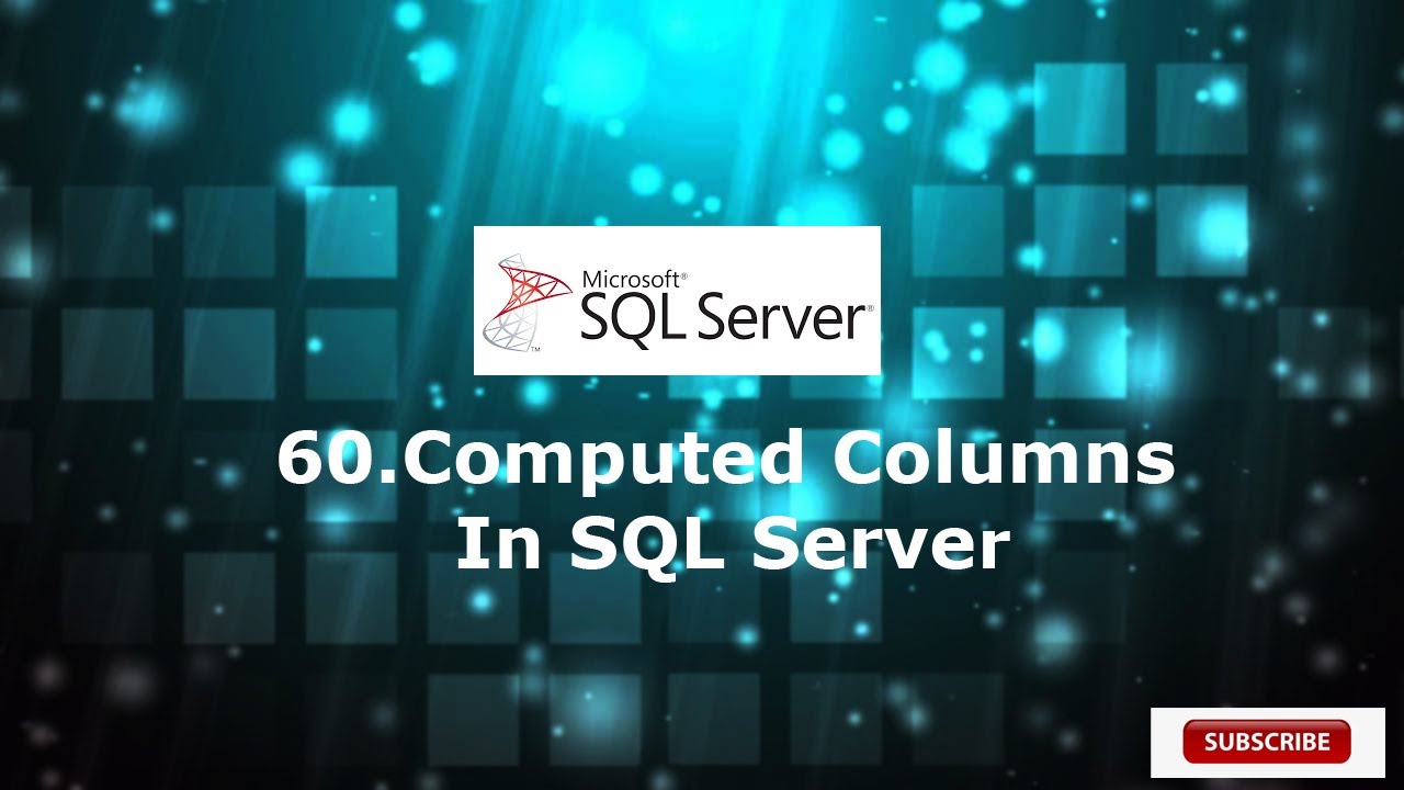 60.Computed Column in SQL Server