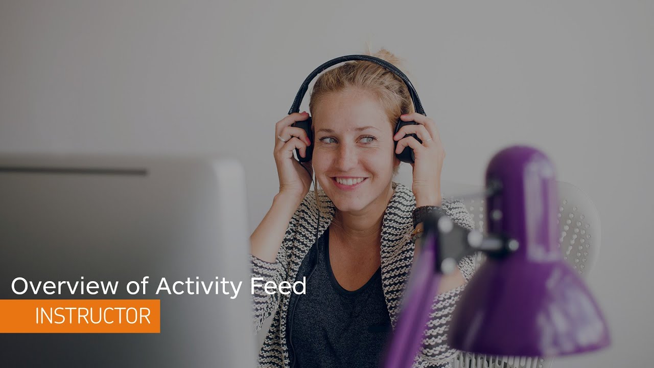Activity Feed - Overview of Activity Feed - Instructor