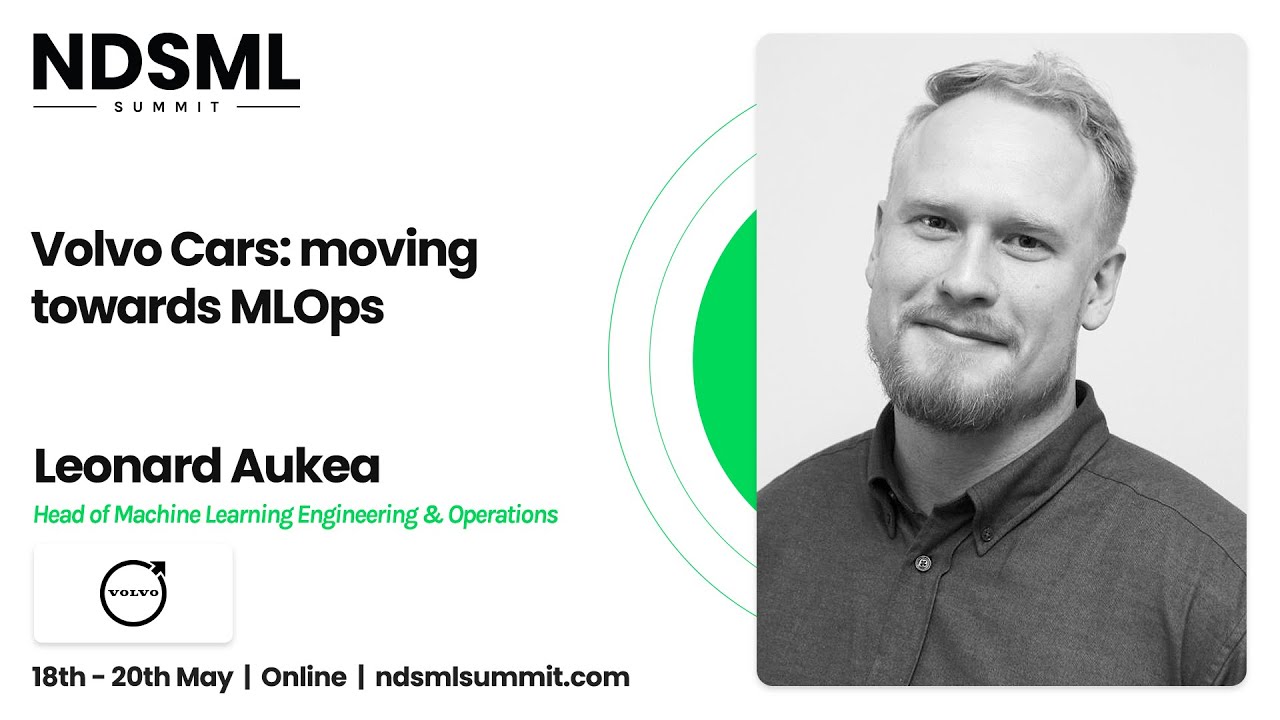Volvo Cars: moving towards MLOps – Leonard Aukea, Volvo Cars
