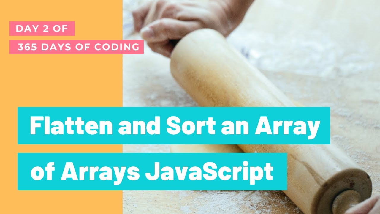Flatten and Sort an Array of Arrays JavaScript // JavaScript Challenge 2
