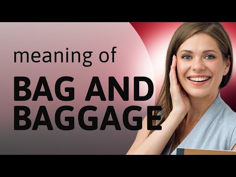 Understanding "Bag and Baggage": A Guide to English Idioms