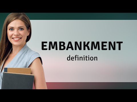 Embankment — definition of EMBANKMENT