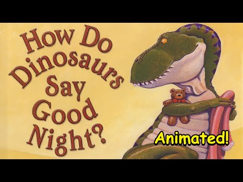 How Do Dinosaurs Say Goodnight? - Animated Children's Book