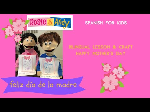 Rosie & Andy: Spanish for Kids- Bilingual Lesson- feliz día de la madre