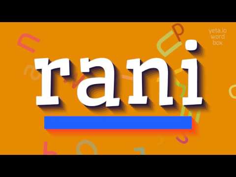 How to say "rani"! (High Quality Voices)