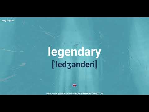 How To Pronounce Legendary