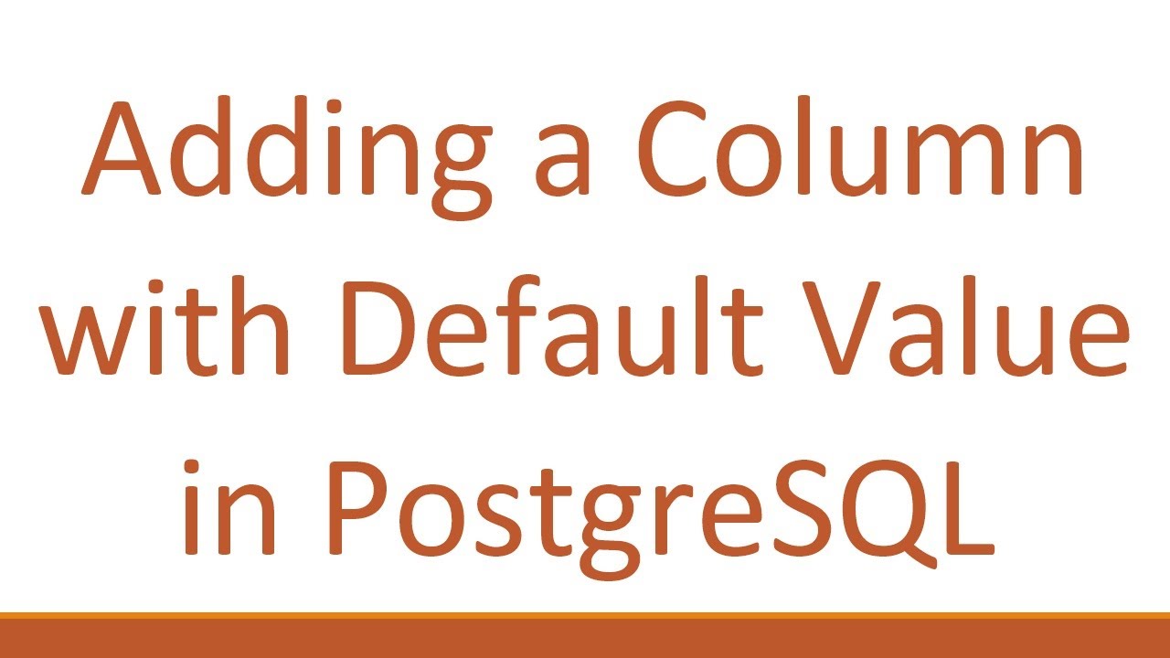 Adding a Column with Default Value in PostgreSQL