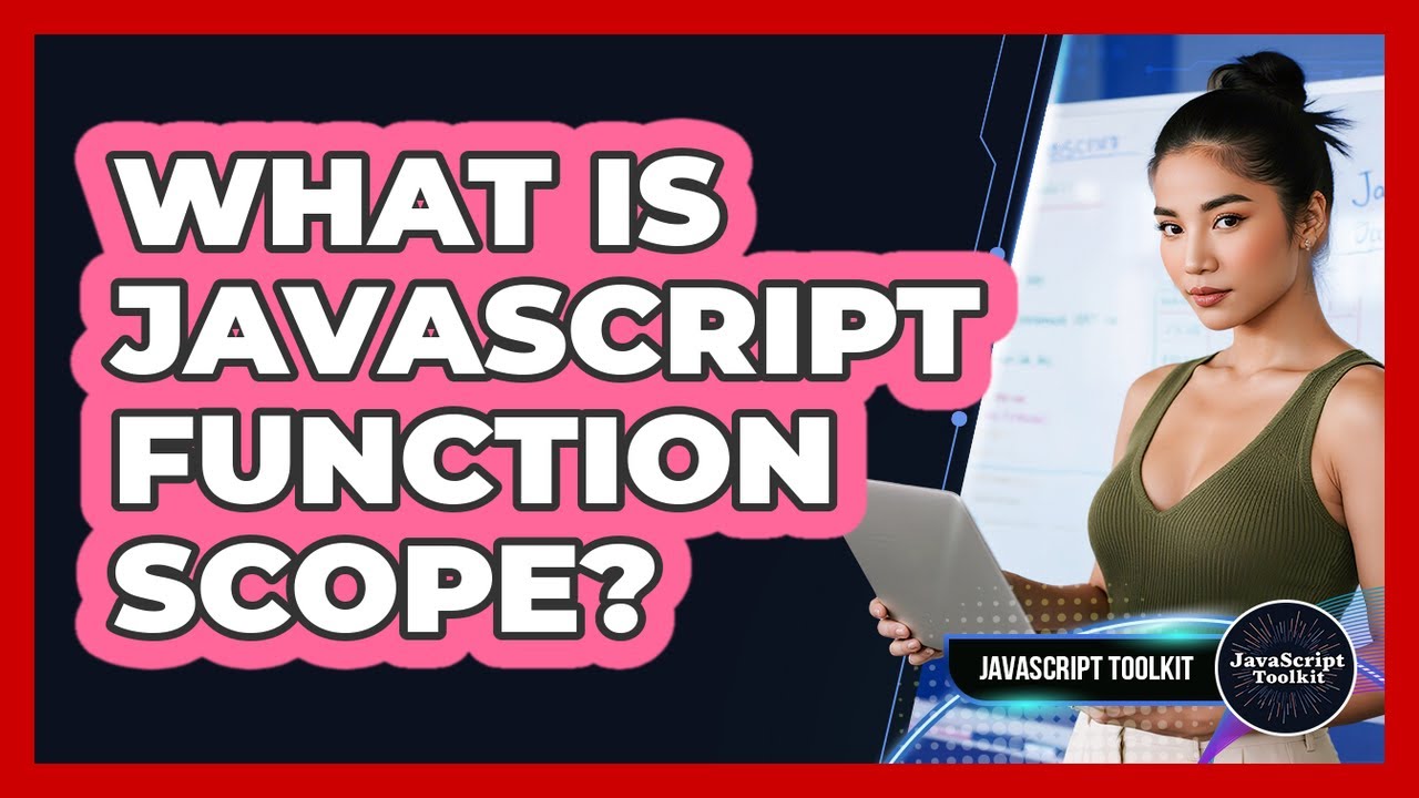 What Is JavaScript Function Scope? - JavaScript Toolkit