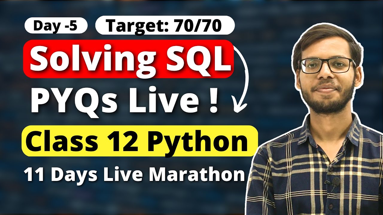 Python Class 12 | Solving SQl Questions | Python for class 12| Live Class | Day 05