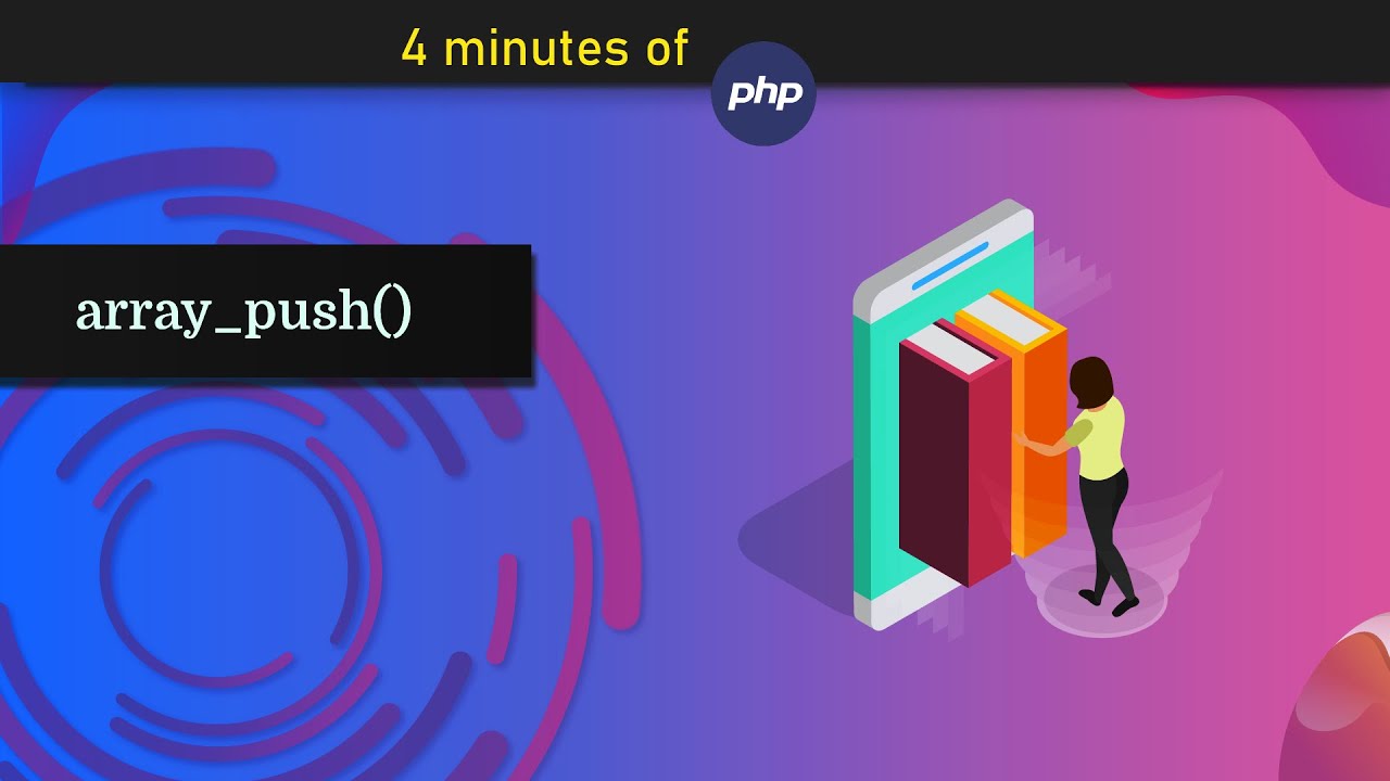 What array_push() Function Does? - PHP in 4 Minutes