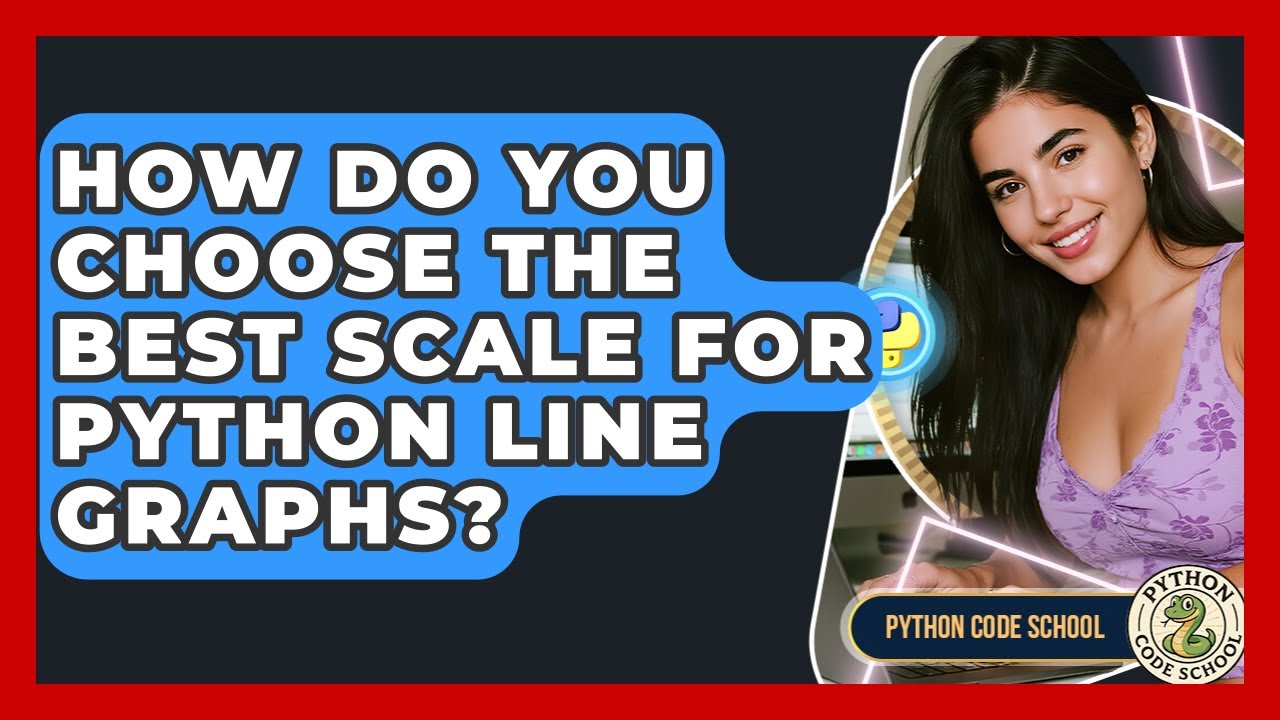 How Do You Choose The Best Scale For Python Line Graphs? - Python Code School