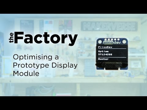 The Factory | Optimising a Prototype Display Module - Video Tutorial ...
