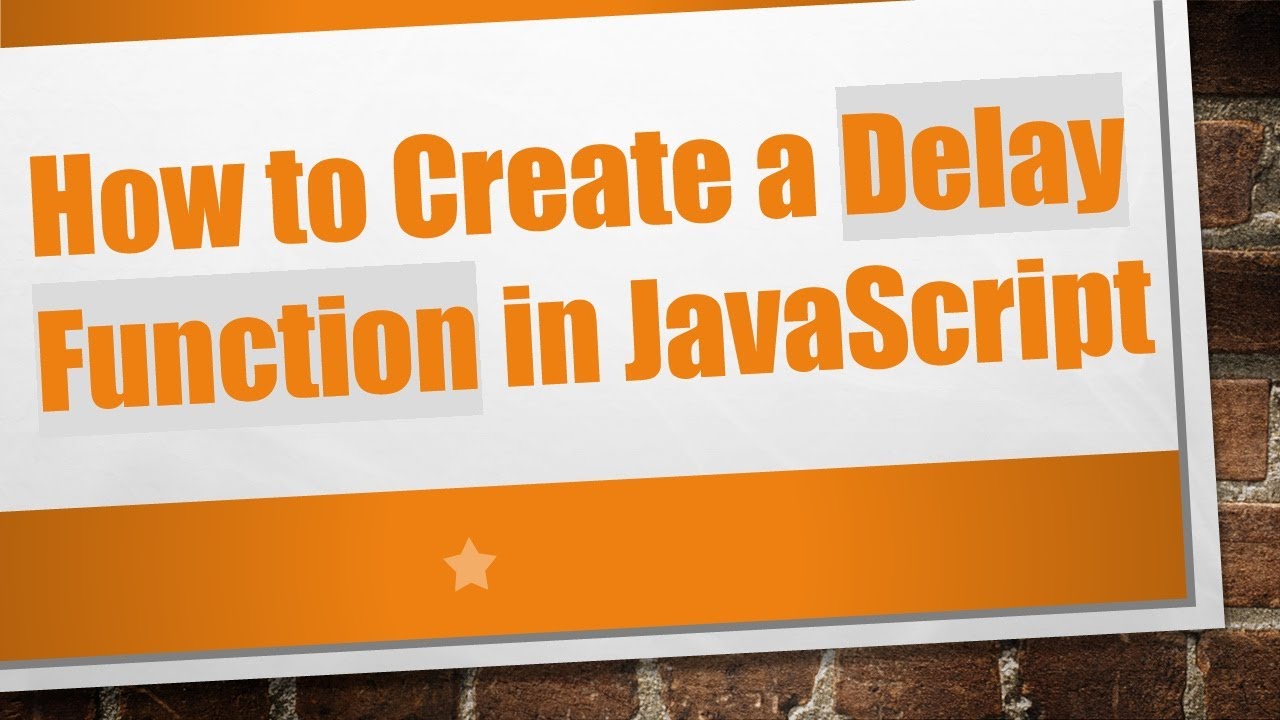How to Create a Delay Function in JavaScript