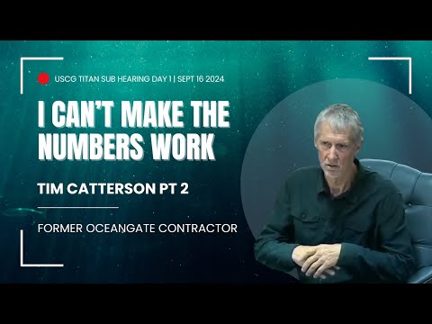 USCG Titan Sub Hearing Day 1 Tym Catterson Part 2 of 2