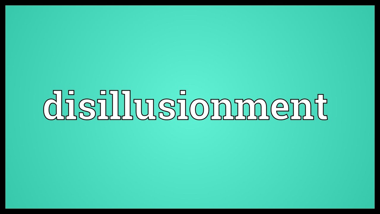 Disillusionment Meaning