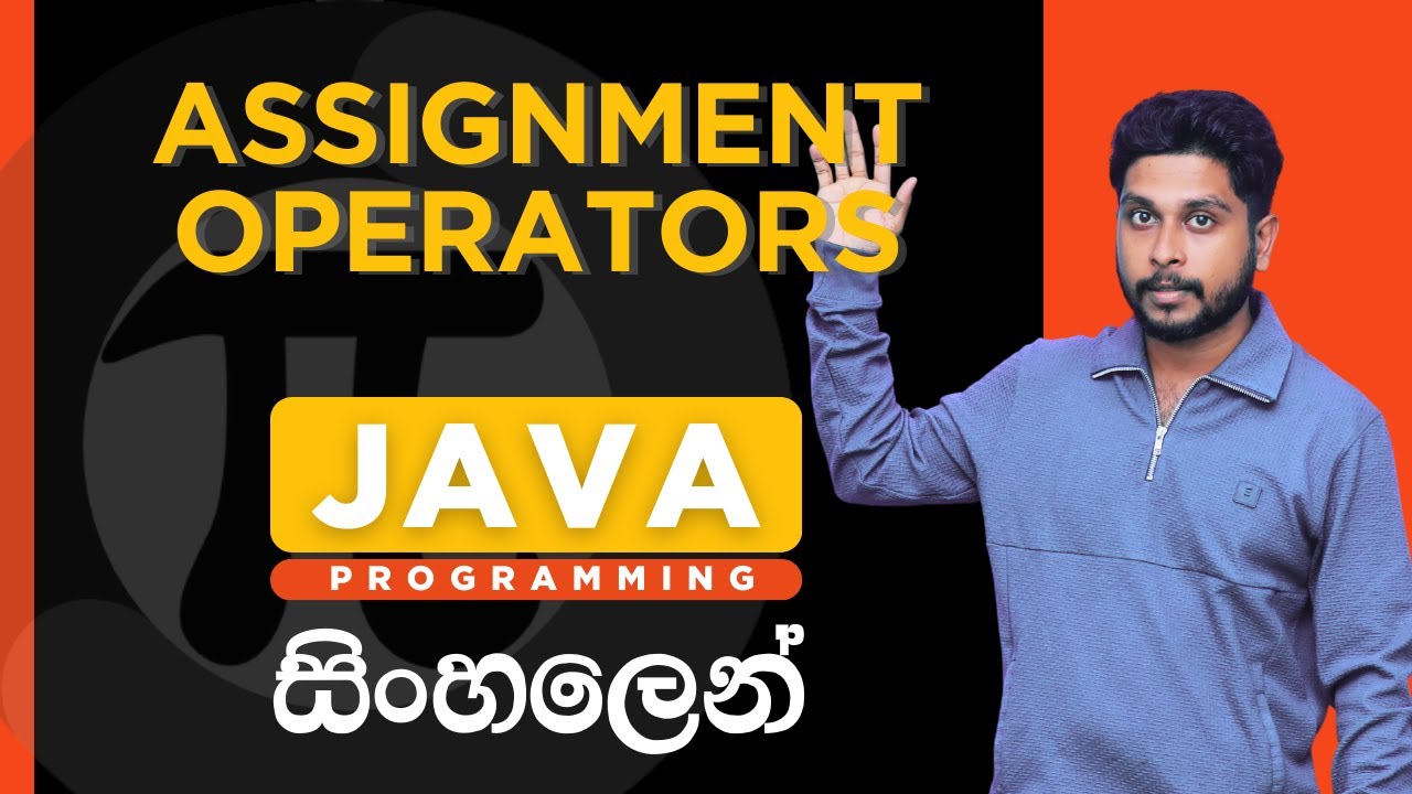 Java Tutorial - 07 | Java Assignment Operators | Sinhala
