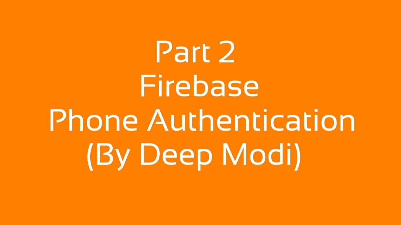Part 2 : Firebase phone authentication android tutorial using  otp firebase