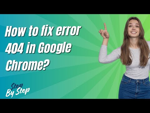 How to fix error 404 in Google Chrome ? - Step by Step