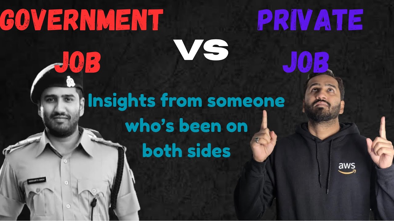 Government Job vs Private Job: Insights from an Ex-PCS Officer Turned ...