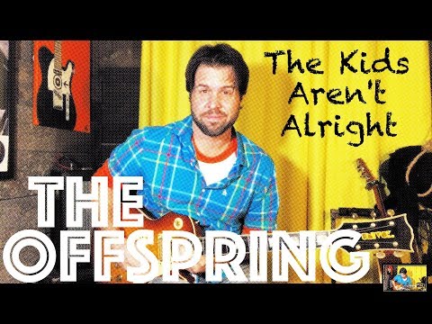Guitar Lesson: How To Play The Kids Aren't Alright by The Offspring