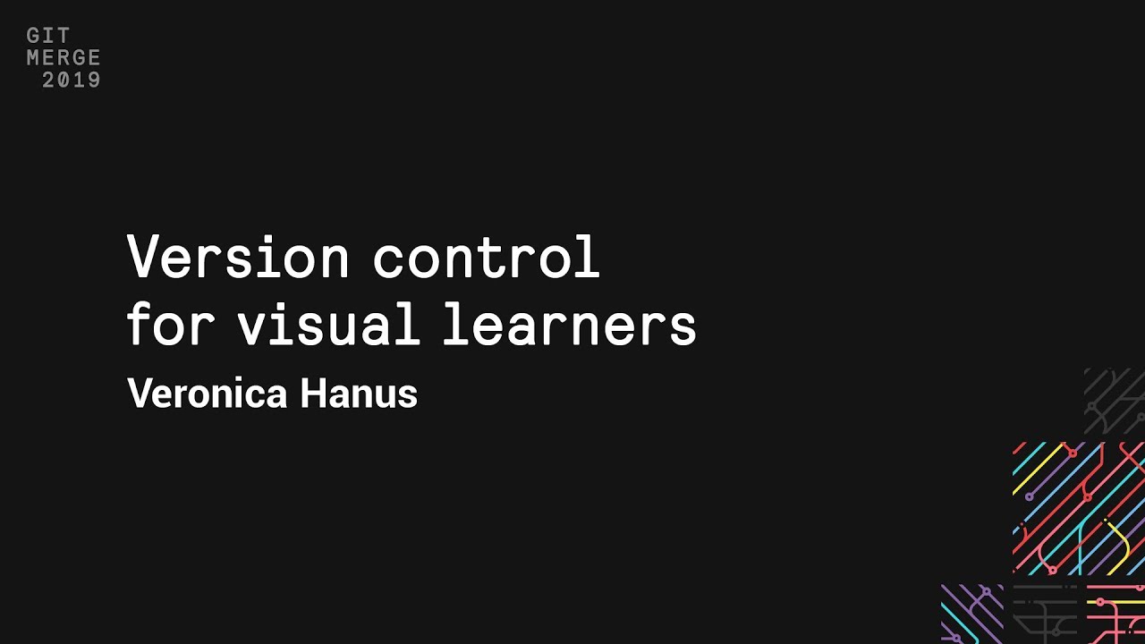 Version control for visual learners - Git Merge 2019
