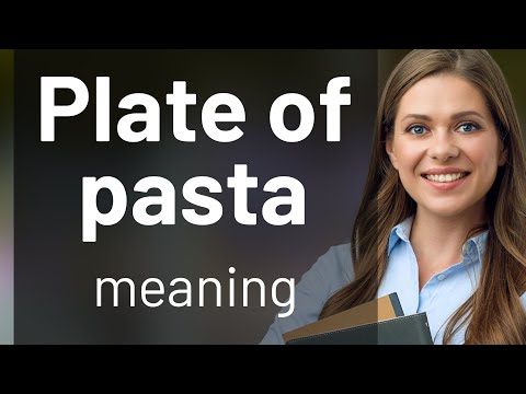 Understanding the Phrase "Plate of Pasta"