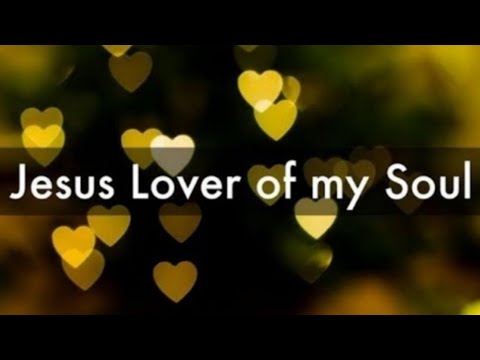 JESUS LOVER OF MY SOUL - HILLSONG (WITH LYRICS)