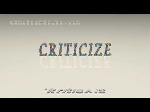 criticize - pronunciation + Examples in sentences and phrases