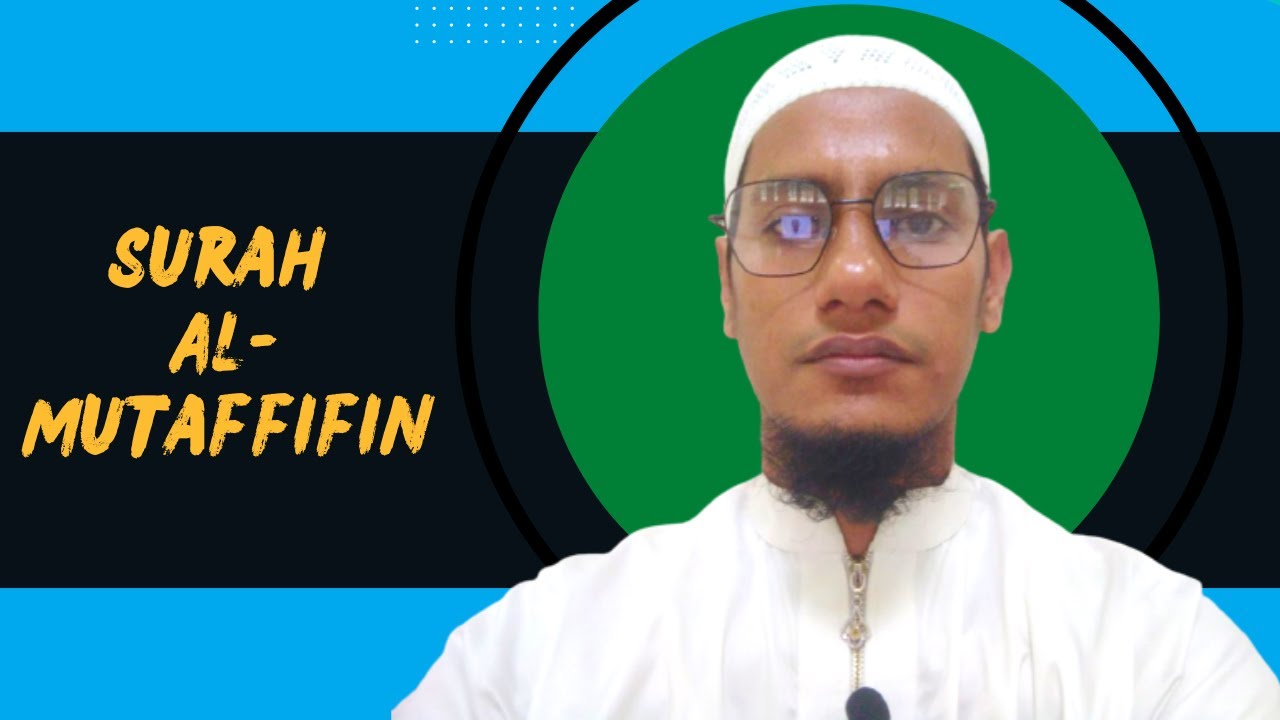 Surah Al Mutaffifin Quran Education Abu Jafar Md Saleh