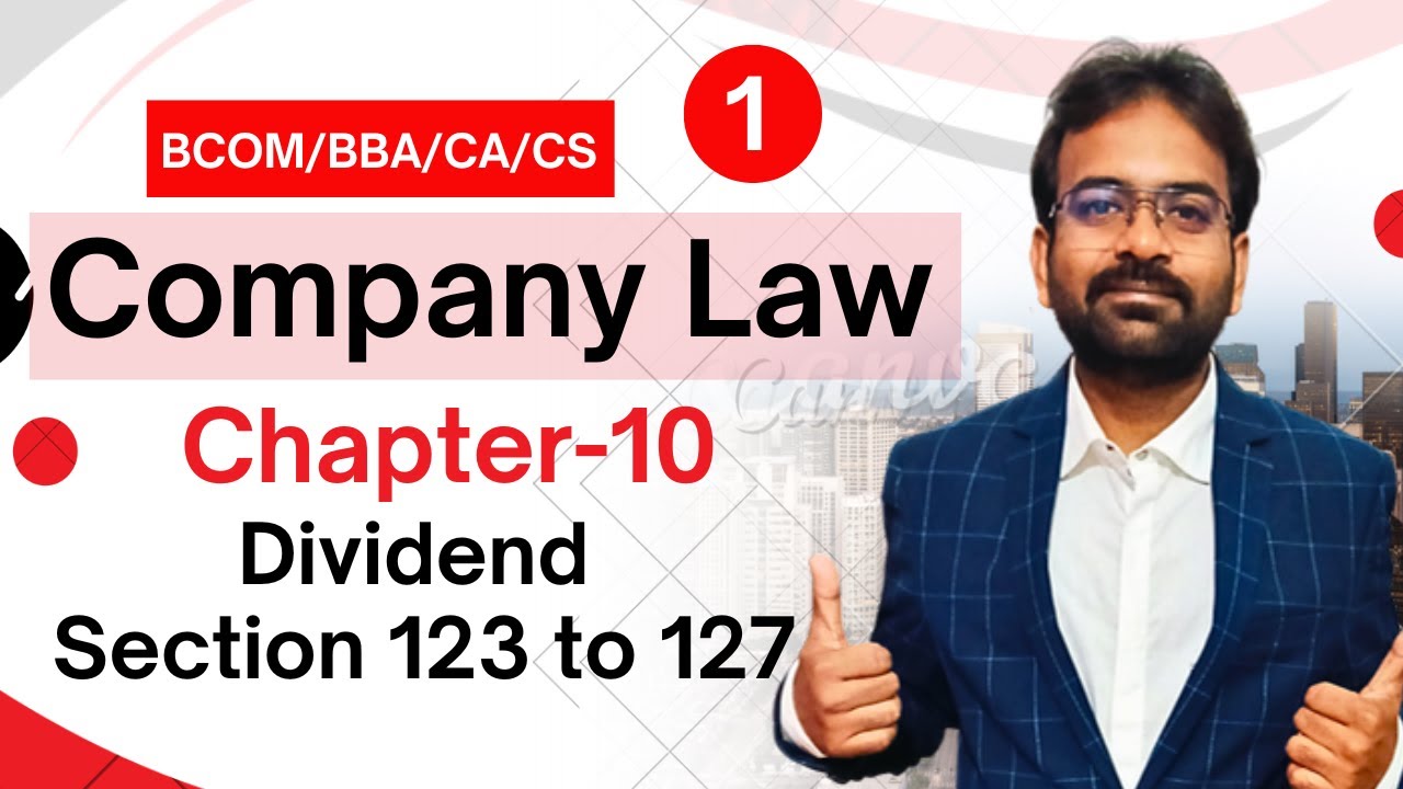 Dividend | Company Law Chapter-10 | Section 123 to 127 | Semester Exam 2025