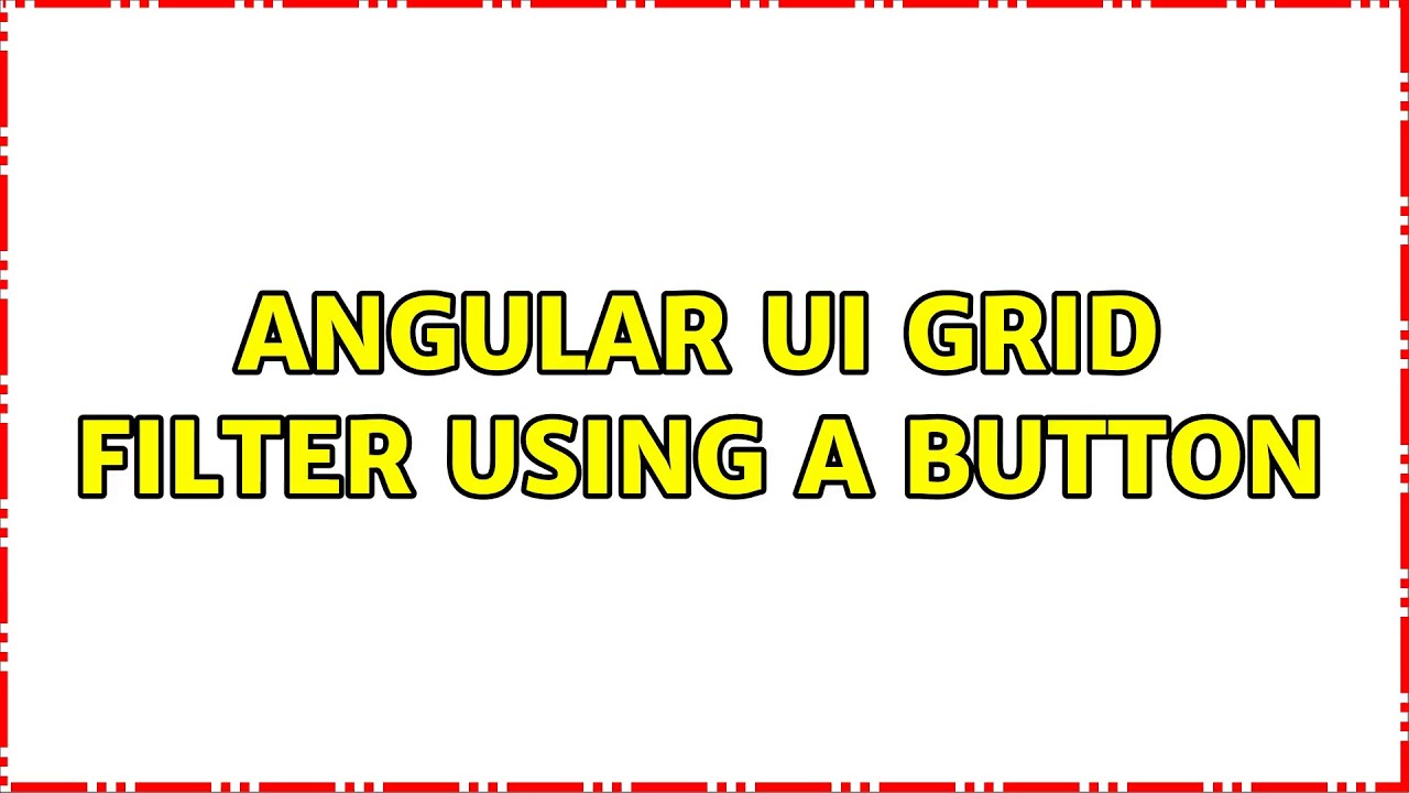 Angular UI Grid filter using a button