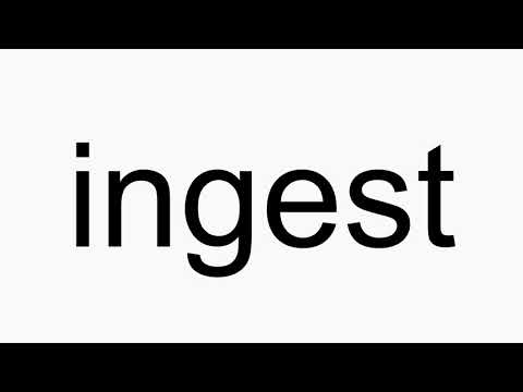 How to pronounce ingest
