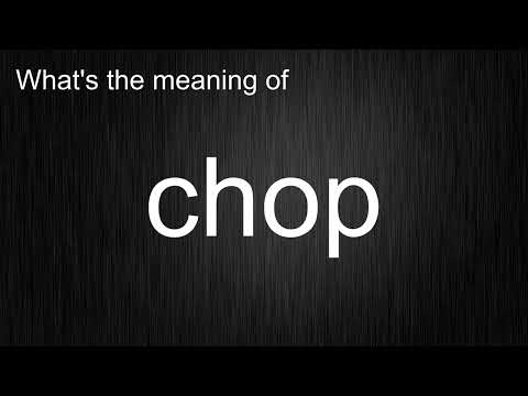 What's the meaning of "chop", How to pronounce chop?