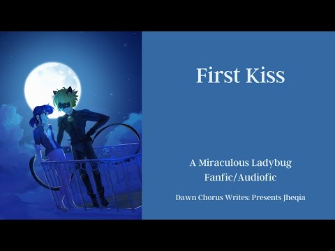 First Kiss. Part 1. Marichat Monday (Maricat. Bet. Fluff) Miraculous Ladybug Fanfiction/ Audiofic.