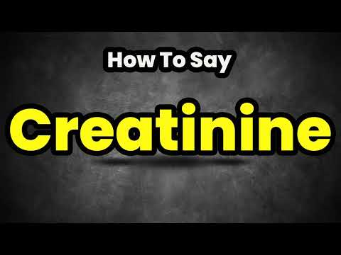 How To Pronounce Creatinine? (CORRECTLY) Meaning & Pronunciation