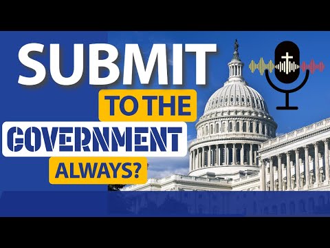 How the Bible Teaches Submission to the Government