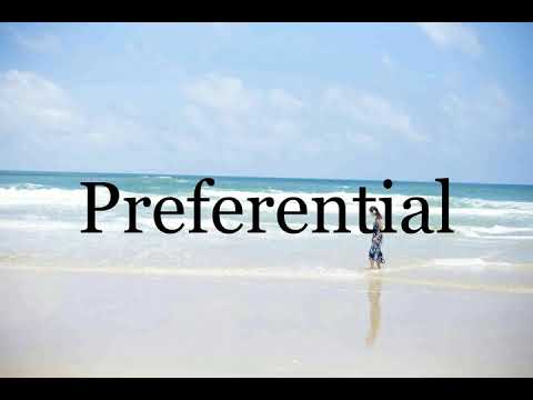 How To Pronounce Preferential🌈🌈🌈🌈🌈🌈Pronunciation Of Preferential