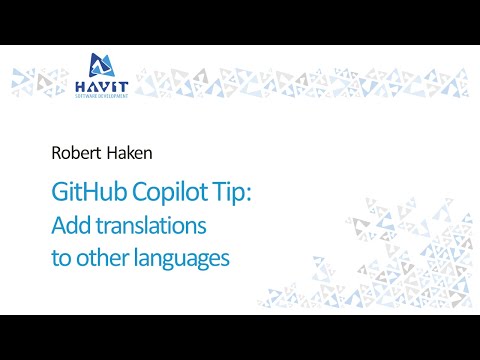 GitHub Copilot Tip: Add translations to other languages [Robert Haken, 17.6.2024]