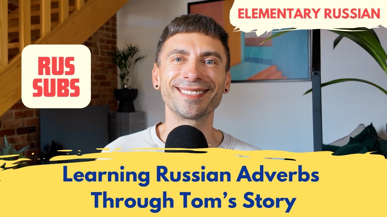 A1 | Learning Russian Adverbs Through Tom’s Story | Episode №108 (FREE ...
