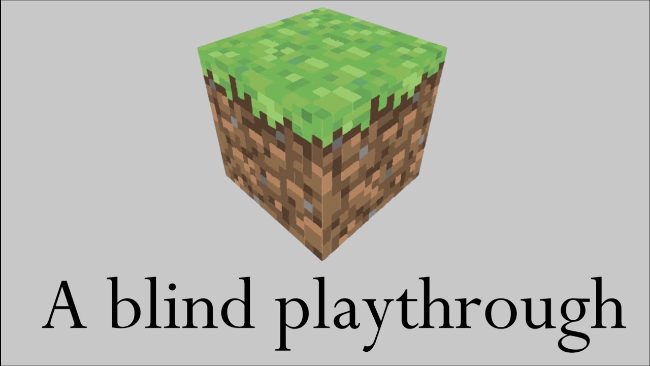 Playing Minecraft Blind for the First Time - About Oliver's Minecraft Supercut