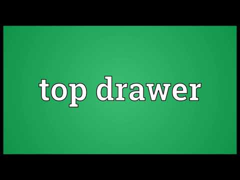 Top drawer Meaning