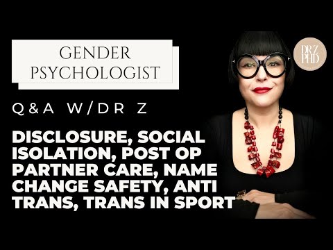 Q&A:Disclosure, Social Isolation, PostOp Partner Care, Name Change, Anti Trans Laws, Trans in Sports