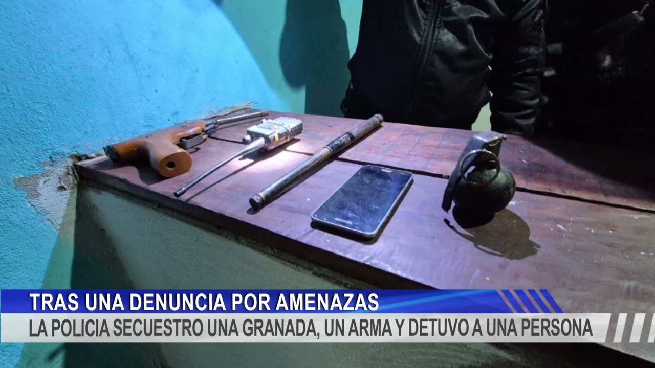 LA POLICIA SECUESTRO UNA GRANADA, UN ARMA Y DETUVO A UNA PERSONA