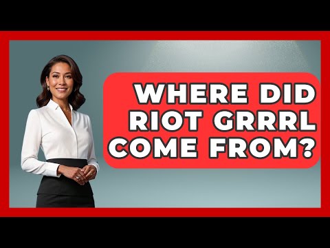 Where Did Riot Grrrl Come From? - Your Civil Rights Guide