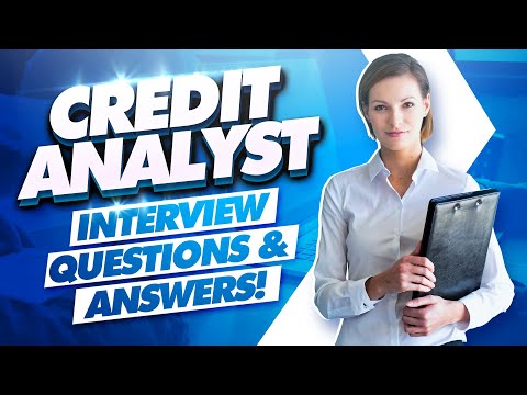 CREDIT ANALYST Interview Questions And Answers!