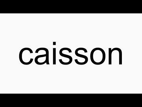 How to pronounce caisson